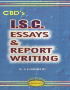 ISC - Essays & Report Writing: Buy ISC - Essays & Report Writing by A ...