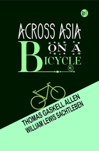 Across Asia on a Bicycle: Buy Across Asia on a Bicycle by Thomas ...