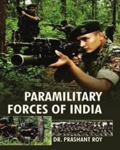 Paramilitary Forces of India: Buy Paramilitary Forces of India by Dr ...
