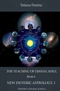 The Teaching of Djwhal Khul - New Esoteric Astrology, 1: Buy The ...