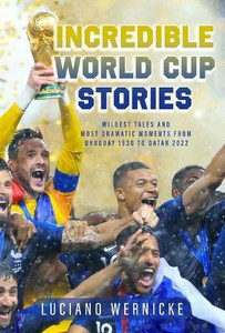 Incredible World Cup Stories: Buy Incredible World Cup Stories by ...