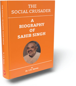 The Social Crusader: A Biography of Sahib Singh: Buy The Social ...