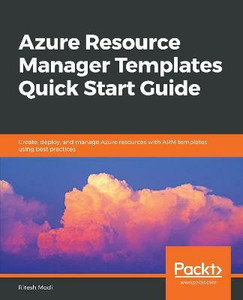 Azure Resource Manager Templates Quick Start Guide: Buy Azure Resource ...
