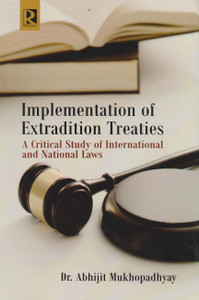 Implementation of Extradition Treaties: A Critical Study of ...