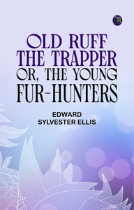 Old Ruff, the Trapper or The Young Fur-Hunters: Buy Old Ruff, the ...