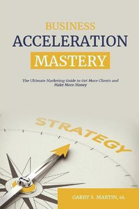 Business Acceleration Mastery: Buy Business Acceleration Mastery by ...