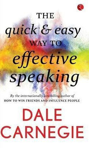 The Quick & Easy Way to Effective Speaking - Modern Techniques for ...