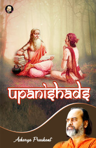 Upanishads By Acharya Prashant: Buy Upanishads By Acharya Prashant by ...