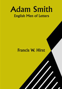 Adam Smith; English Men of Letters: Buy Adam Smith; English Men of ...