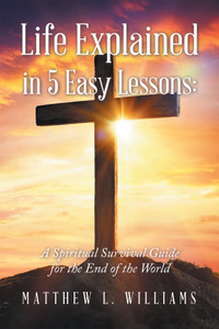 Life Explained in 5 Easy Lessons: Buy Life Explained in 5 Easy Lessons ...