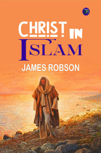 Christ in Islam: Buy Christ in Islam by James Robson at Low Price in ...