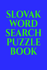 SLOVAK WORD SEARCH PUZZLE BOOK: Buy SLOVAK WORD SEARCH PUZZLE BOOK by ...