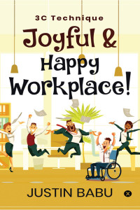 Joyful & Happy Workplace!: Buy Joyful & Happy Workplace! by Justin Babu ...