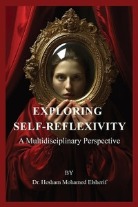 Exploring Self-Reflexivity: Buy Exploring Self-Reflexivity by Elsherif ...