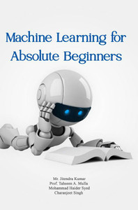 Machine Learning For Absolute Beginners: Buy Machine Learning For ...
