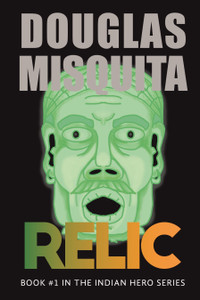 Relic - Book #1 in the Indian Hero series: Buy Relic - Book #1 in the ...