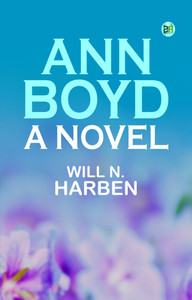 Ann Boyd: A Novel: Buy Ann Boyd: A Novel by Will N. Harben at Low Price ...