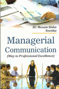 Managerial Communication (Way to Professional Excellence): Buy ...