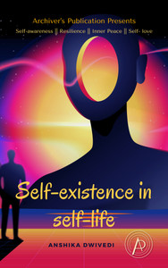 Self-existence in self Life: Buy Self-existence in self Life by Anshika ...