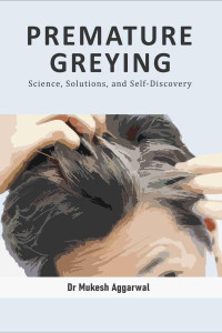 Premature Greying: Buy Premature Greying by Dr Mukesh Aggarwal at Low ...