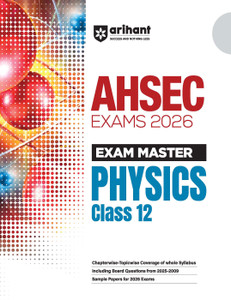 Arihant Exam Master AHSEC Physics Class 12 For Exam 2026 | Chapterwise ...