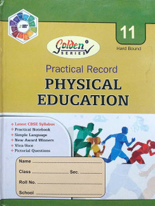 Golden Series Class 11 Practical Record Physical Education Based On ...
