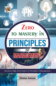 Zero To Mastery In Principles Of Management- No.1 Management Book To ...