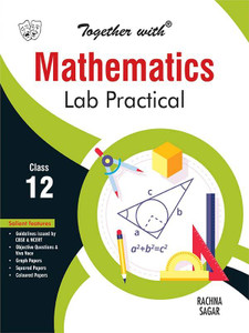 Together with Mathematics Lab Practical for Class 12: Buy Together with ...