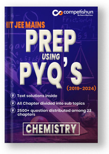 Competishun Chemistry Pyq Iit Jee Main 6 Years (2019-2024) Handbook ...