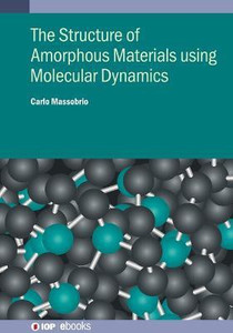 The Structure of Amorphous Materials using Molecular Dynamics: Buy The ...