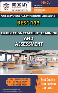 IGNOU BESC 133 Curriculum, Teaching-Learning and Assessment GUESS PAPER ...
