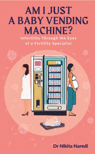 Am I Just A Baby Vending Machine? Infertility through the eyes of a ...