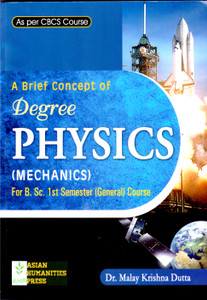 A Brief Concept of Degree PHYSICS (MECHANICS) For B. Sc. 1st Semester ...