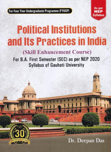 POLITICAL INSTITUTIONS AND ITS PRACTICES IN INDIA : SKILL ENHANCEMENT ...