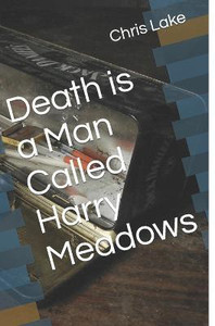 Death is a Man Called Harry Meadows: Buy Death is a Man Called Harry ...