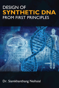 Design of Synthetic DNA from First Principles - Designing Tomorrow's ...
