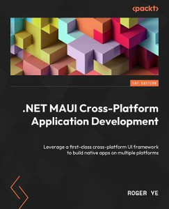 .NET MAUI Cross-Platform Application Development: Buy .NET MAUI Cross ...