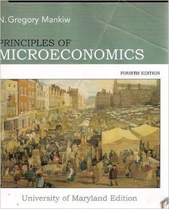 Principles of Microeconomics, 4e, University of Maryland Edition by N ...