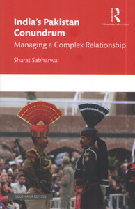 India's Pakistan Conundrum: Managing a Complex Relationship: Buy India ...