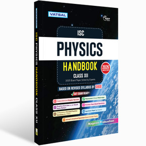 Vatsal ISC Physics Handbook Class 12th for Board Exam 2025-2026 Nageen ...