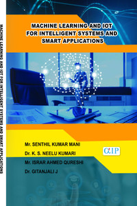 MACHINE LEARNING AND IOT FOR INTELLIGENT SYSTEMS AND SMART APPLICATIONS ...