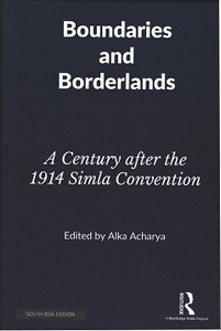 Boundaries and Borderlands: A Century after the 1914 Simla Convention ...