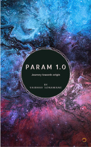 Param 1.0: Journey Towards Origin: Buy Param 1.0: Journey Towards ...