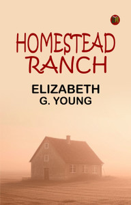 Homestead Ranch: Buy Homestead Ranch by Elizabeth G. Young at Low Price ...