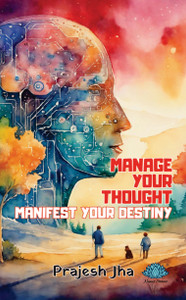 Manage your thought, Manifest your destiny: Buy Manage your thought ...