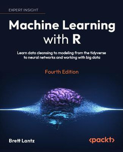 Machine Learning with R: Buy Machine Learning with R by Lantz Brett at ...