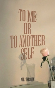 To Me or to Another Self: Buy To Me or to Another Self by Theodov M L ...