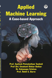 Applied Machine Learning: A Case-based Approach: Buy Applied Machine ...