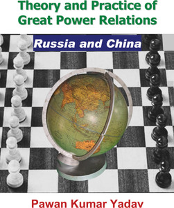 Theory and Practice of Great Power Relations: Buy Theory and Practice ...