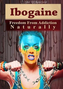 Ibogaine - Freedom from Addiction Naturally: Buy Ibogaine - Freedom ...